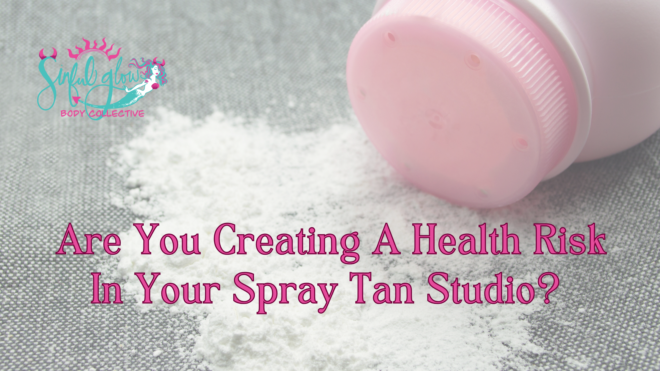 Are You Creating A Health Risk In Your Spray Tan Studio? – Sinful Glow ...